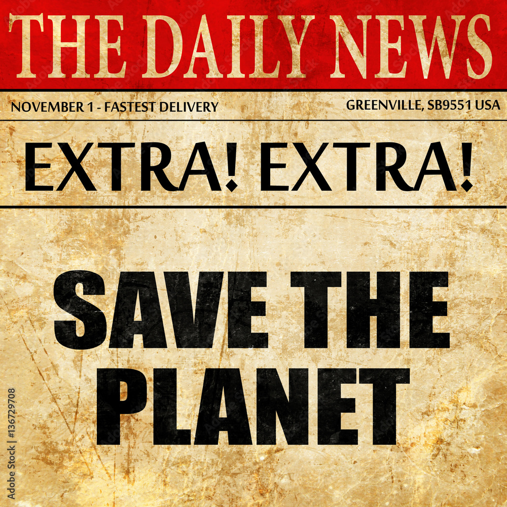 save the planet, article text in newspaper Stock Illustration | Adobe Stock