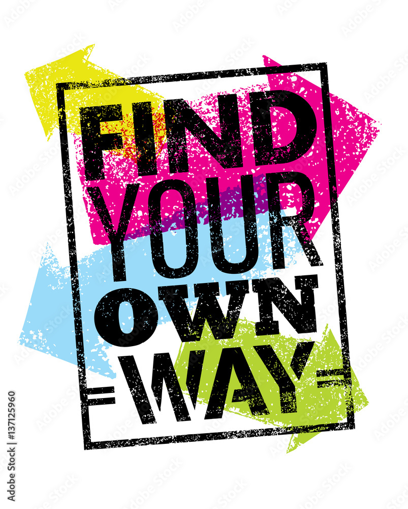 Find Your Own Way Motivation Quote. Creative Vector Poster Concept ...