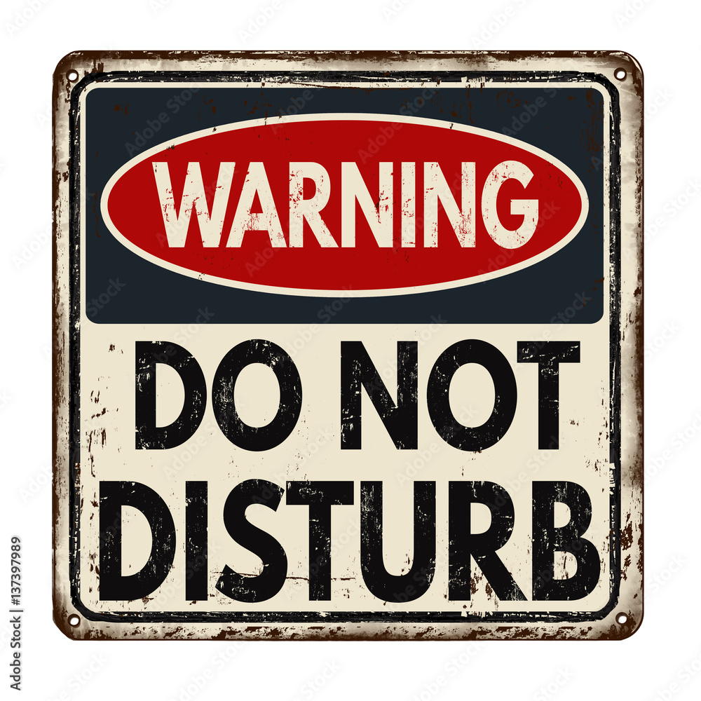 Warning do not disturb vintage rusty metal sign Stock Vector | Adobe Stock