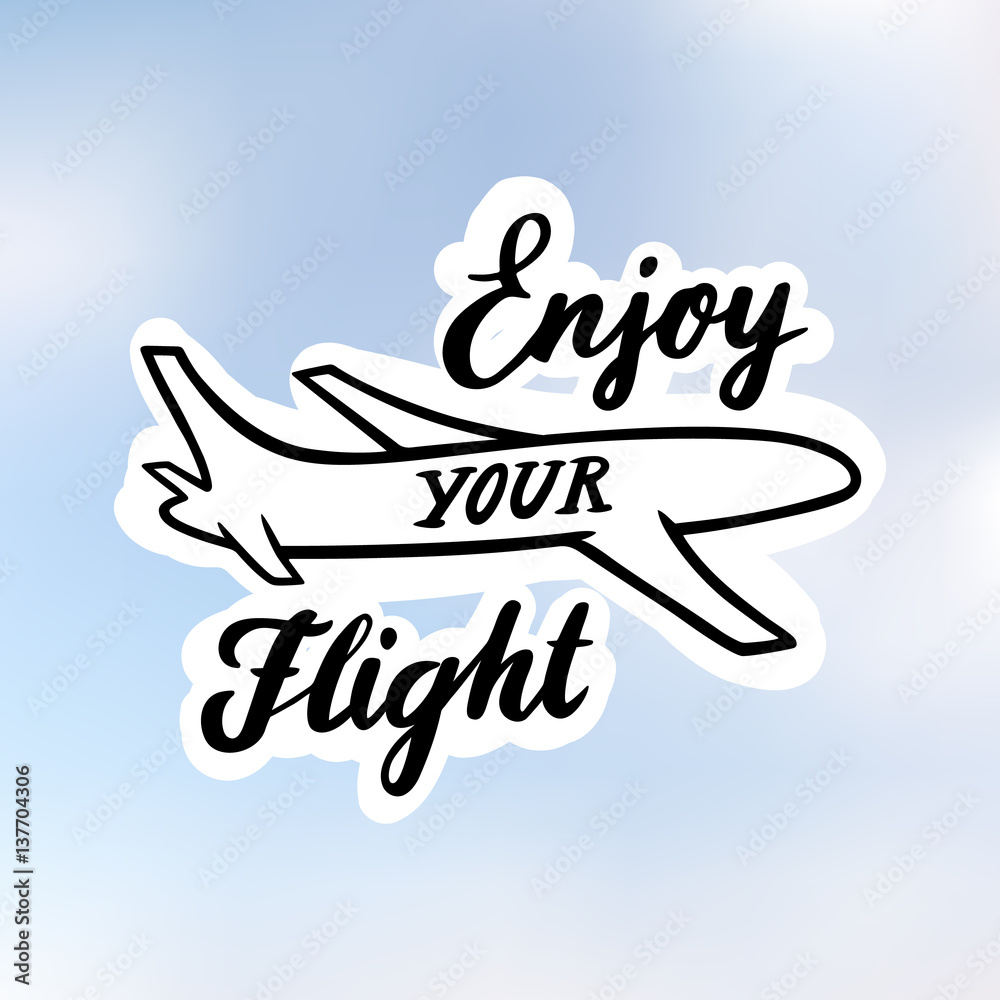 The inscription: "Enjoy your Flight", with image airplane, drawn in ...