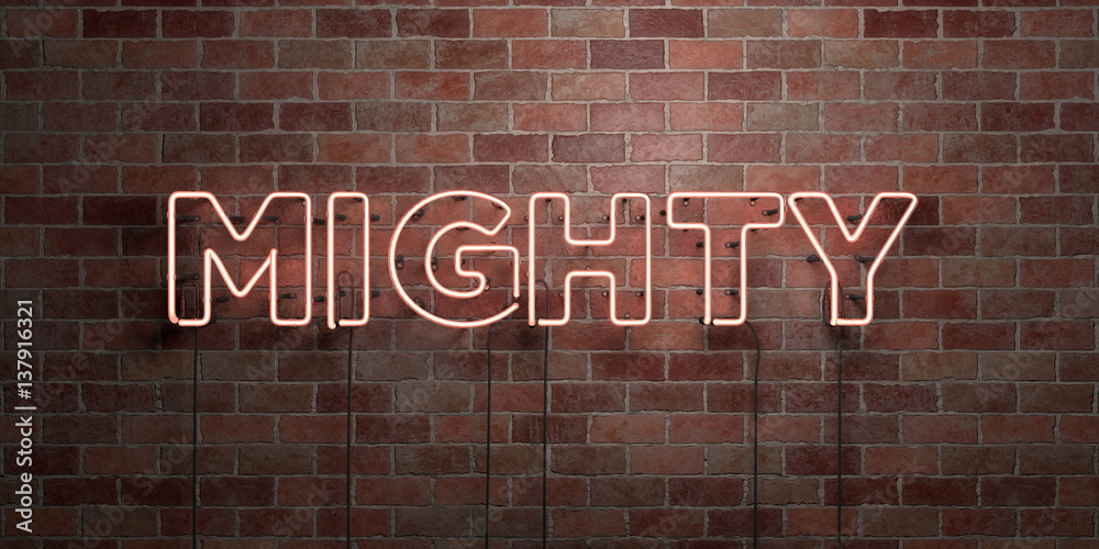 MIGHTY - fluorescent Neon tube Sign on brickwork - Front view - 3D ...