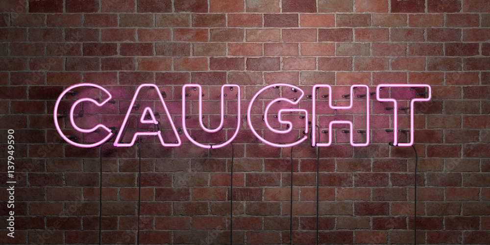 CAUGHT - fluorescent Neon tube Sign on brickwork - Front view - 3D ...