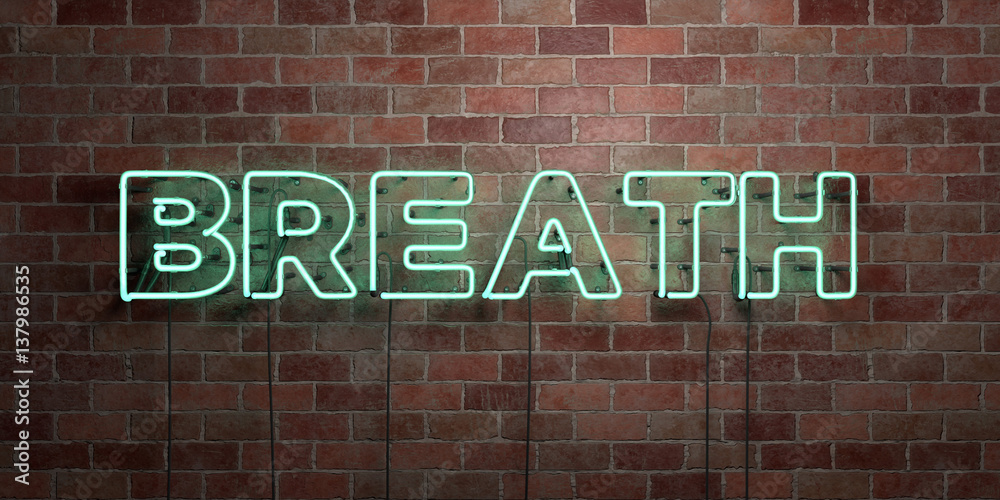 BREATH - fluorescent Neon tube Sign on brickwork - Front view - 3D ...