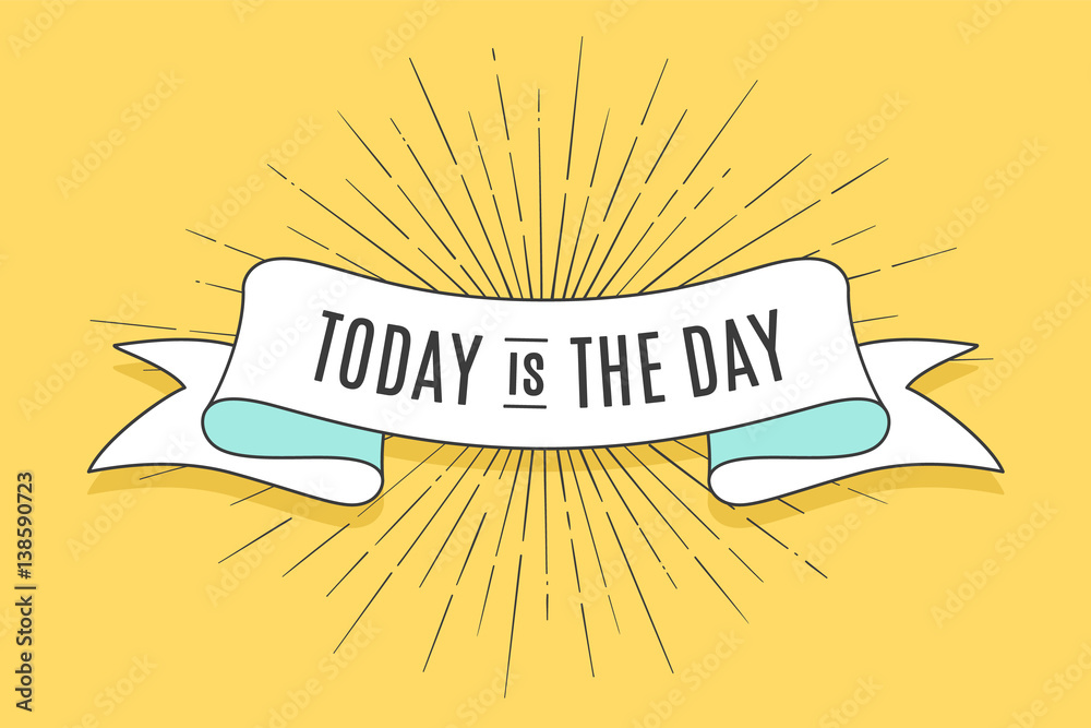Vintage trendy ribbon with text Today is the Day and linear drawing of ...