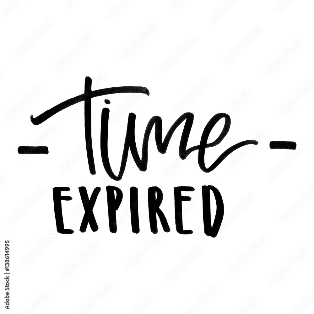 Time expired. Handwritten text. Modern calligraphy. Isolated Stock ...