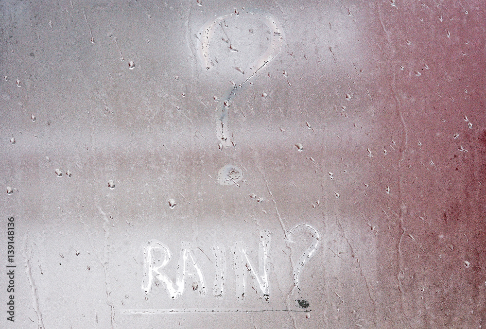 The inscription on the sweaty window from humidity - Rain English ...