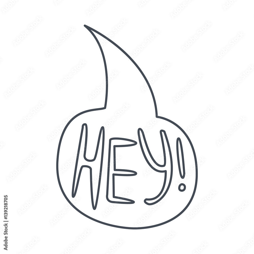 Word Hey, Hand Drawn Comic Speech Bubble Template, Isolated Black And ...