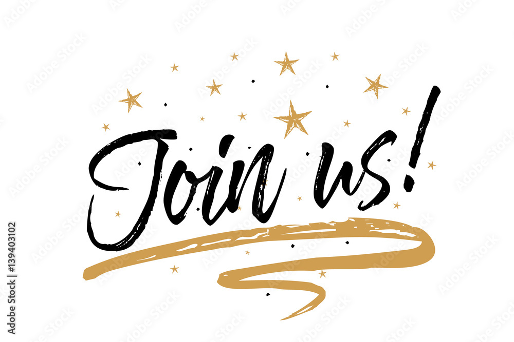 Join us card, banner. Beautiful greeting scratched calligraphy black text word gold stars. Hand ...