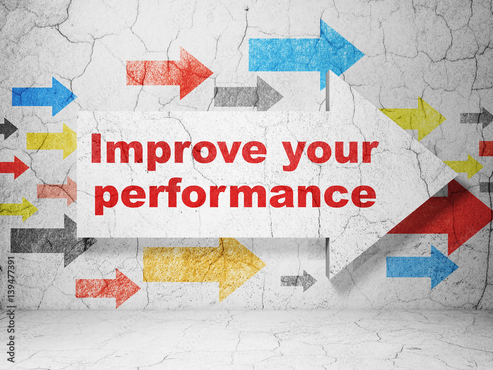 Learning concept: arrow with Improve Your Performance on grunge wall ...
