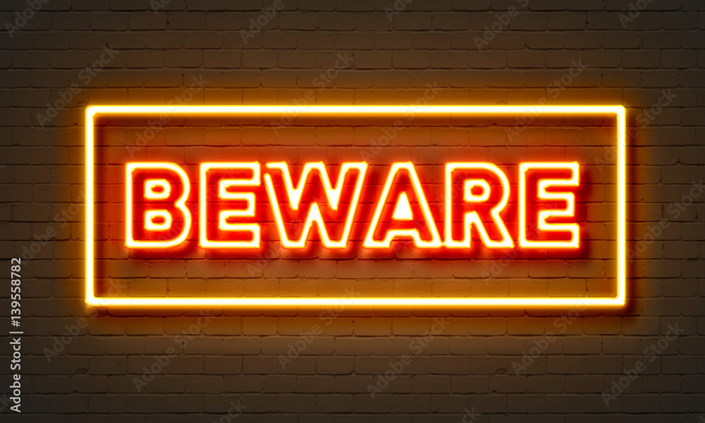 Beware neon sign on brick wall background. Stock Illustration | Adobe Stock