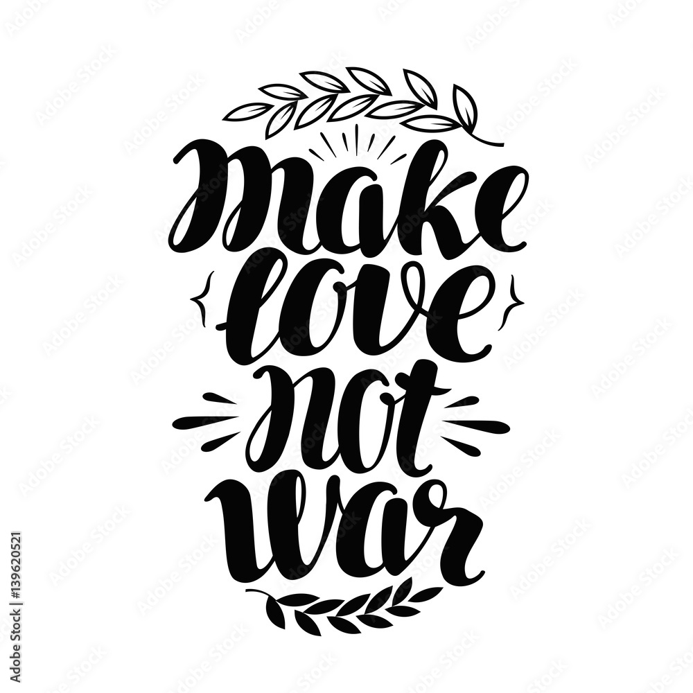 Make Love No War, label. Hand drawn typography poster. Peace, hippy ...
