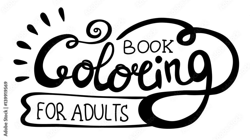 Coloring book for adults. Hand drawn brush lettering. Vector ...