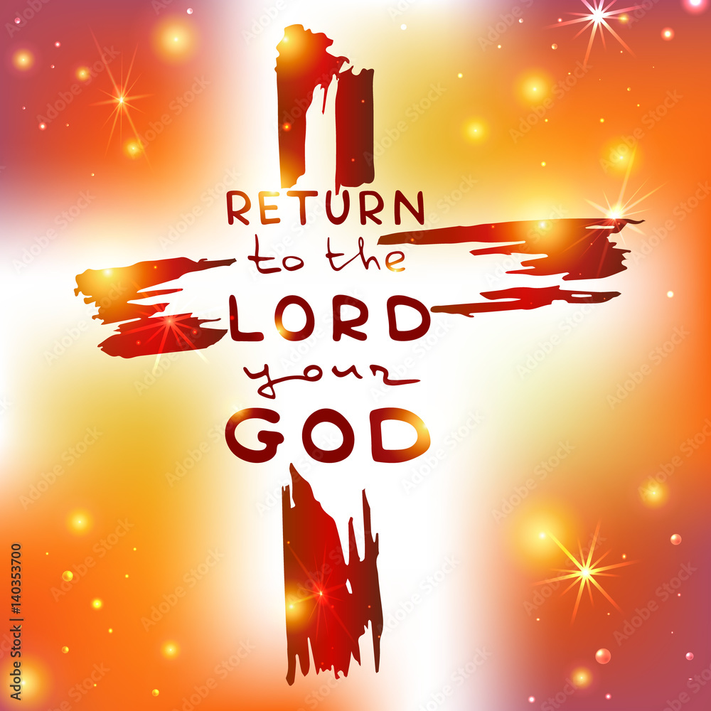 Handwritten text Return to the Lord your God . Vector design. Stock ...