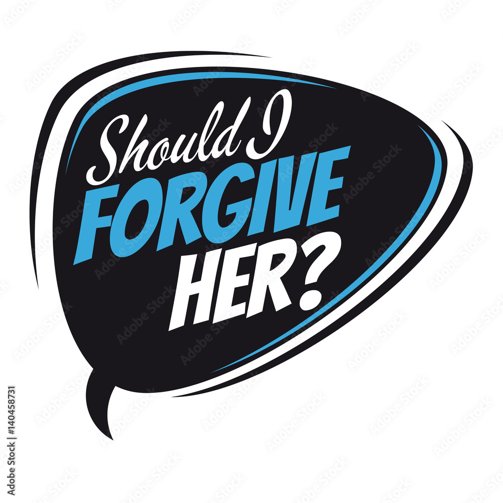 should i forgive her retro speech balloon Stock Vector | Adobe Stock