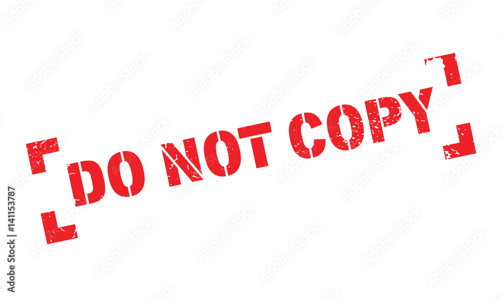 Do Not Copy rubber stamp. Grunge design with dust scratches. Effects ...