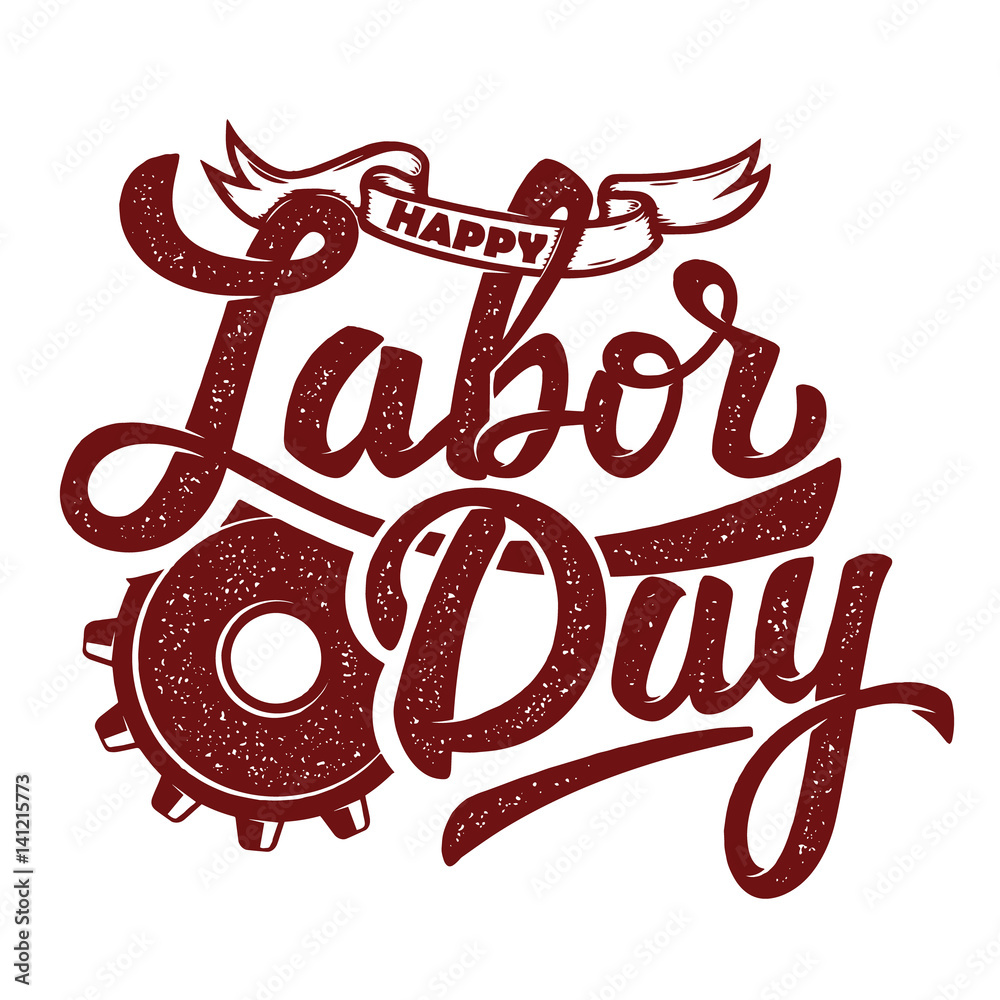 Happy Labor Day. Hand drawn lettering phrase isolated on white ...