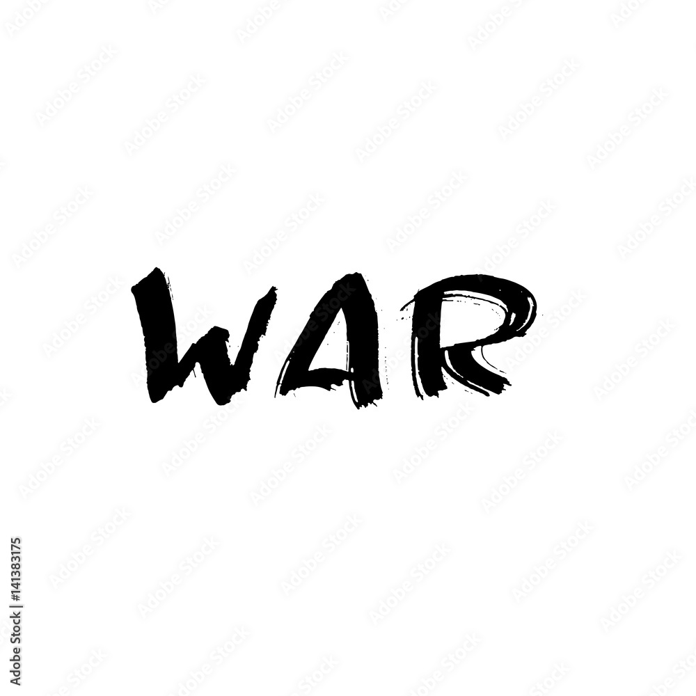 War. Ink hand drawn lettering. Modern dry brush typography. Grunge ...