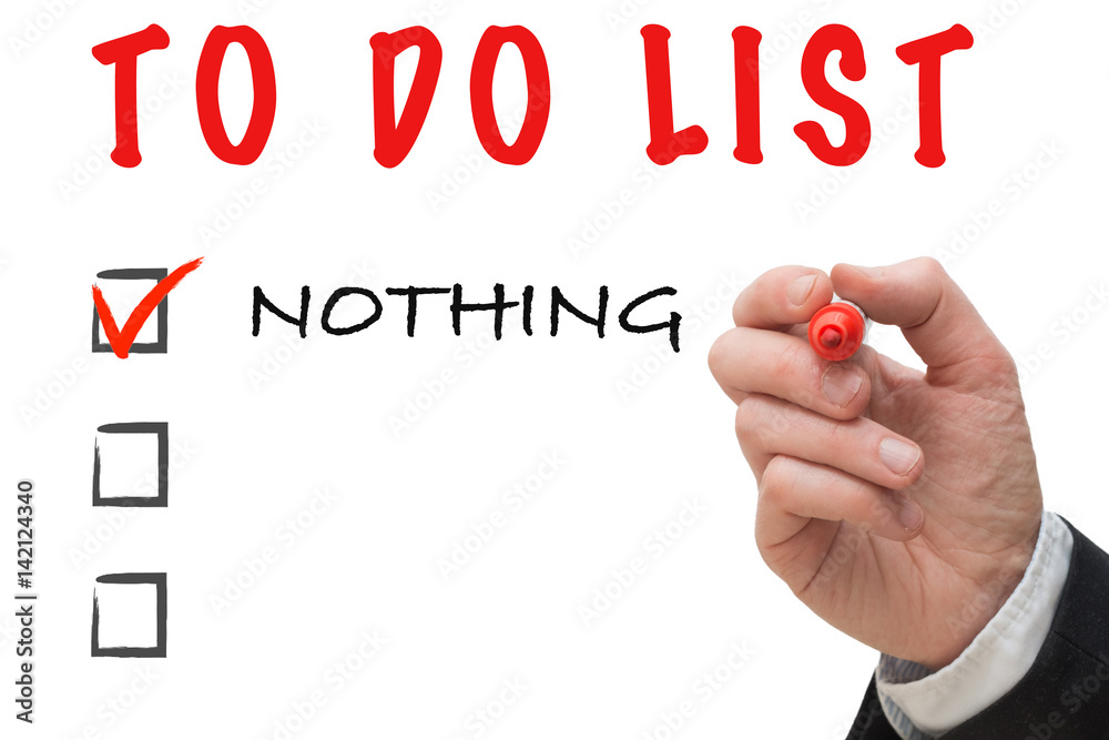 Hand of office worker with marker writing To Do List: Nothing Stock ...