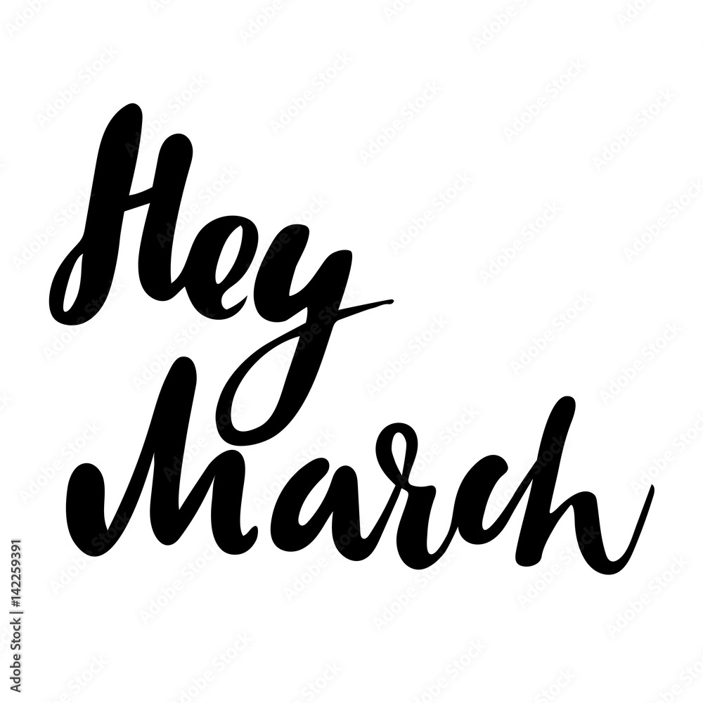 Greeting card with phrase Hey March. Vector isolated illustration ...