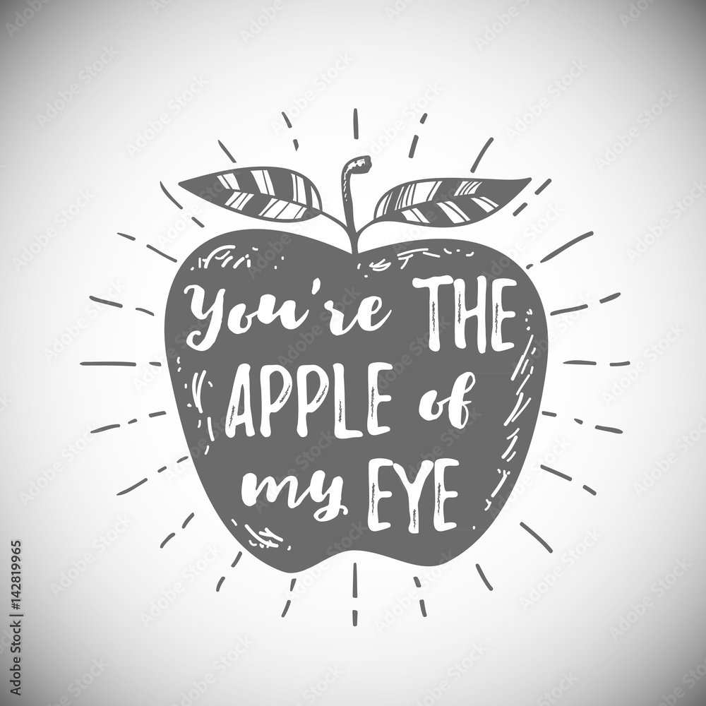 You're apple of my eye. Hipster emblem. Monochrome graphic style. Badge ...