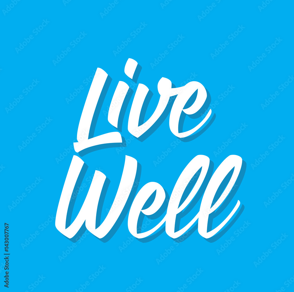 live well, text design. Vector calligraphy. Usable as background. Stock ...
