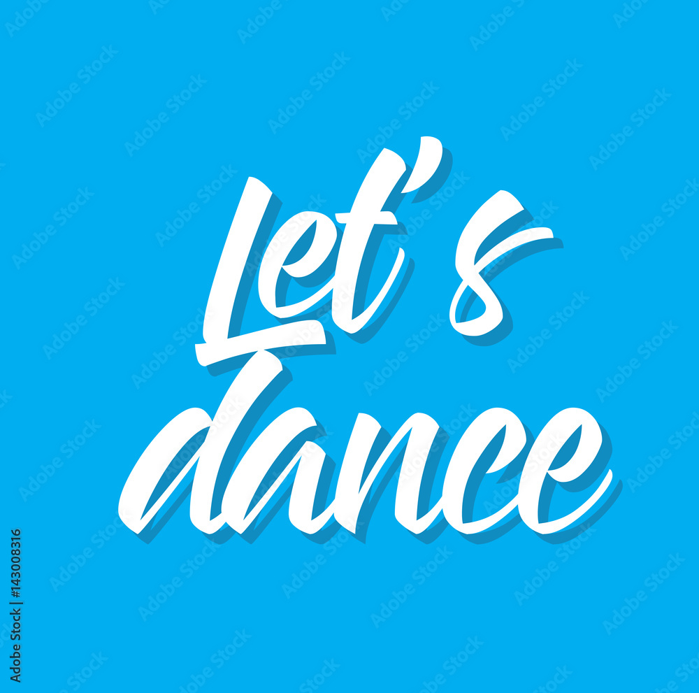 let's dance, text design. Vector calligraphy. Typography poster. Stock ...
