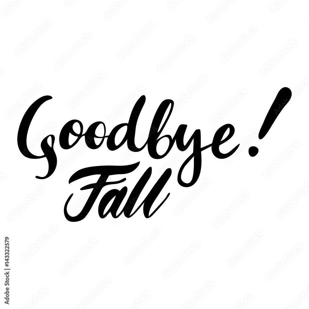 Card with phrase Goodbye Fall. Vector isolated illustration: brush ...