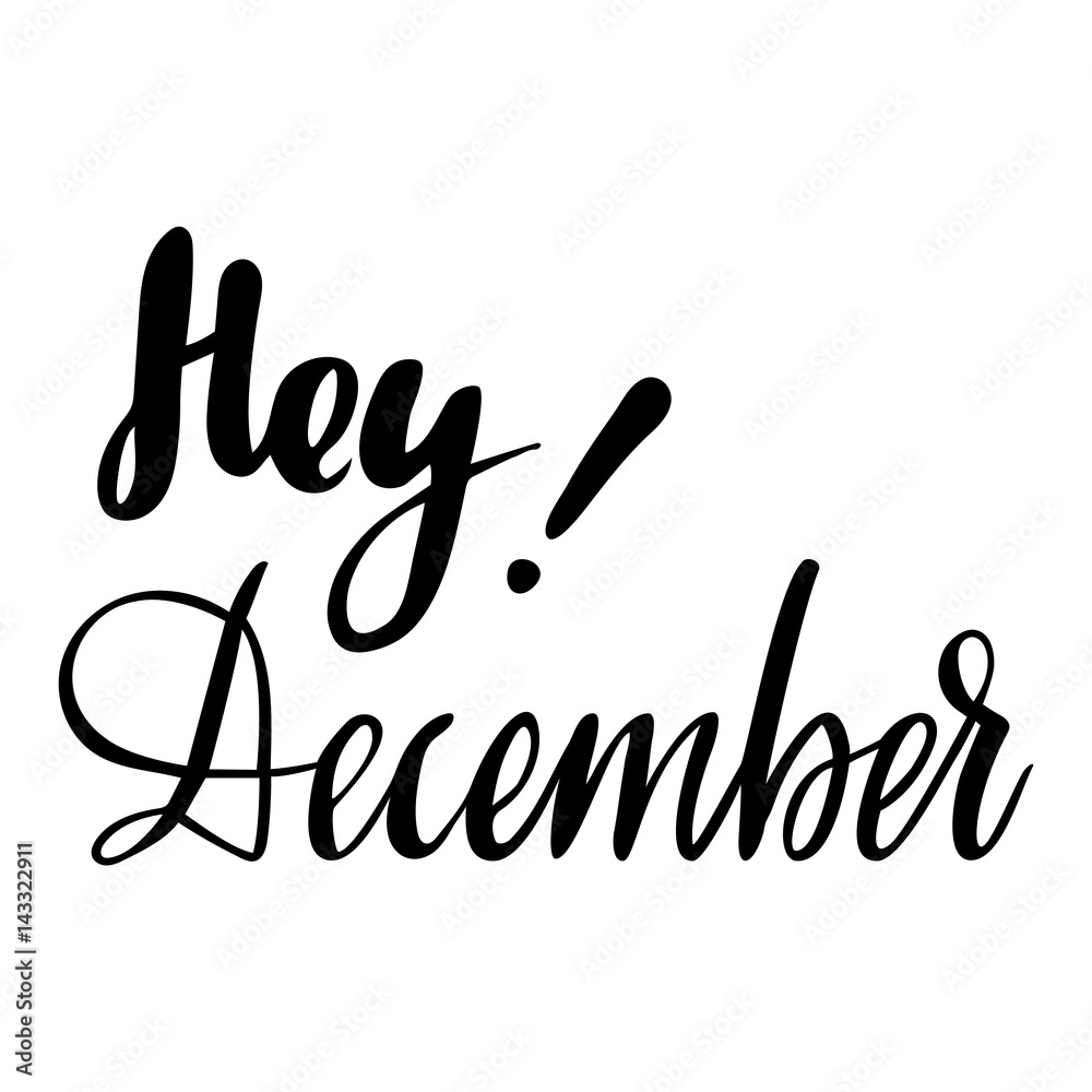 Winter greeting card with phrase Hey December. Vector isolated ...