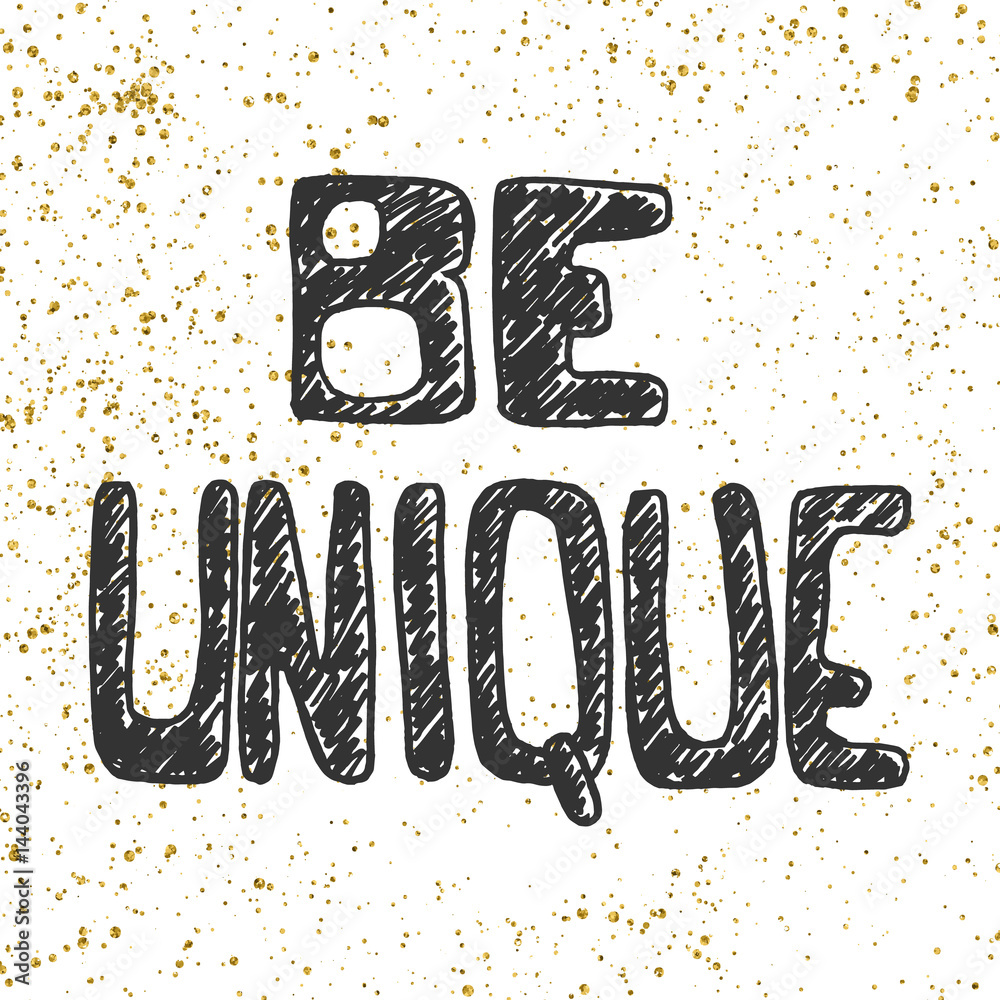 inspiration hand draw quote saying "be unique" on white background with ...