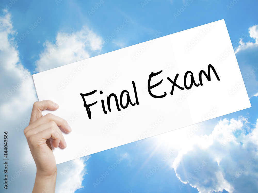Final Exam Sign on white paper. Man Hand Holding Paper with text ...
