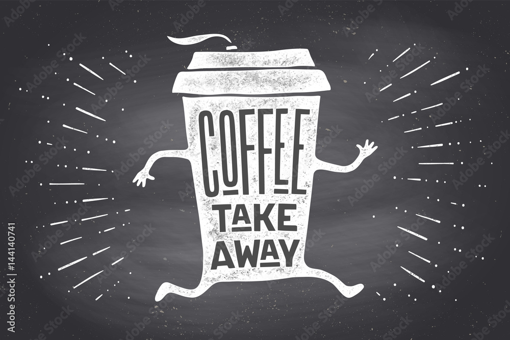 Poster take out coffee cup with hand drawn lettering Coffee take away ...