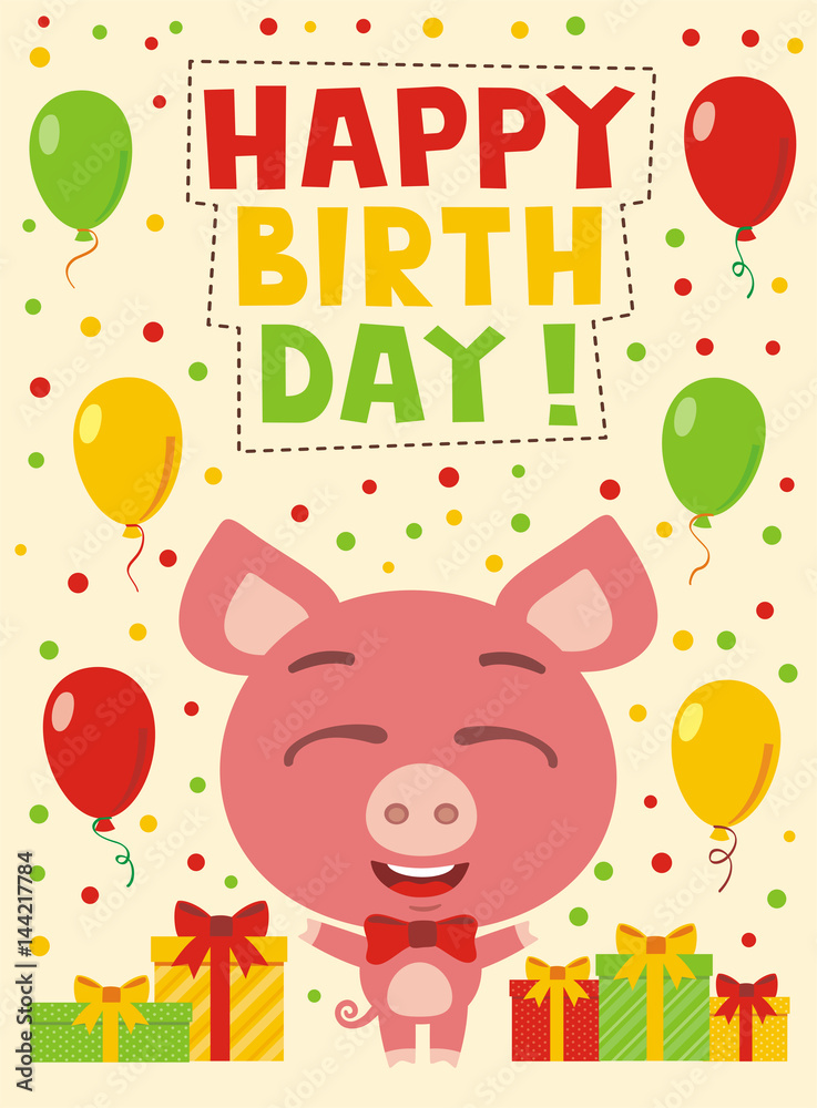 Happy birthday! Funny pig with gifts and balloons. Card with pig in ...