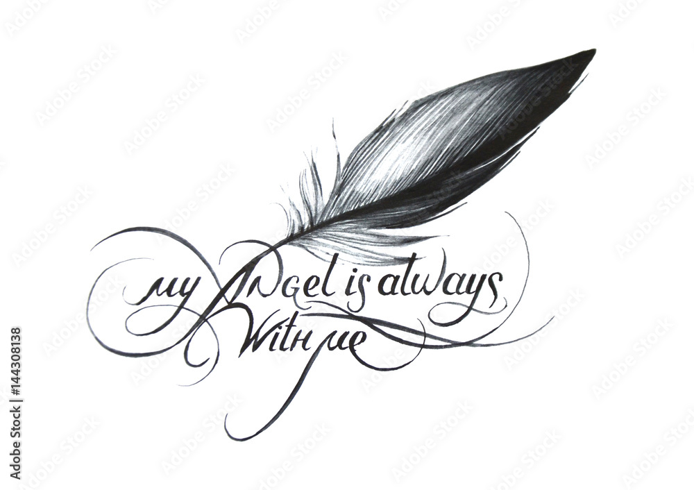 Unique handdrawn lettering with swirls - My angel is always with me ...