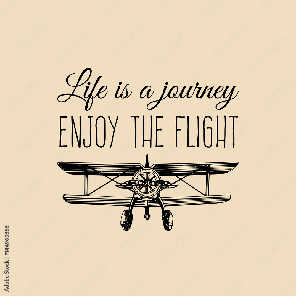 Life is a journey, enjoy the flight motivational quote. Vintage retro ...