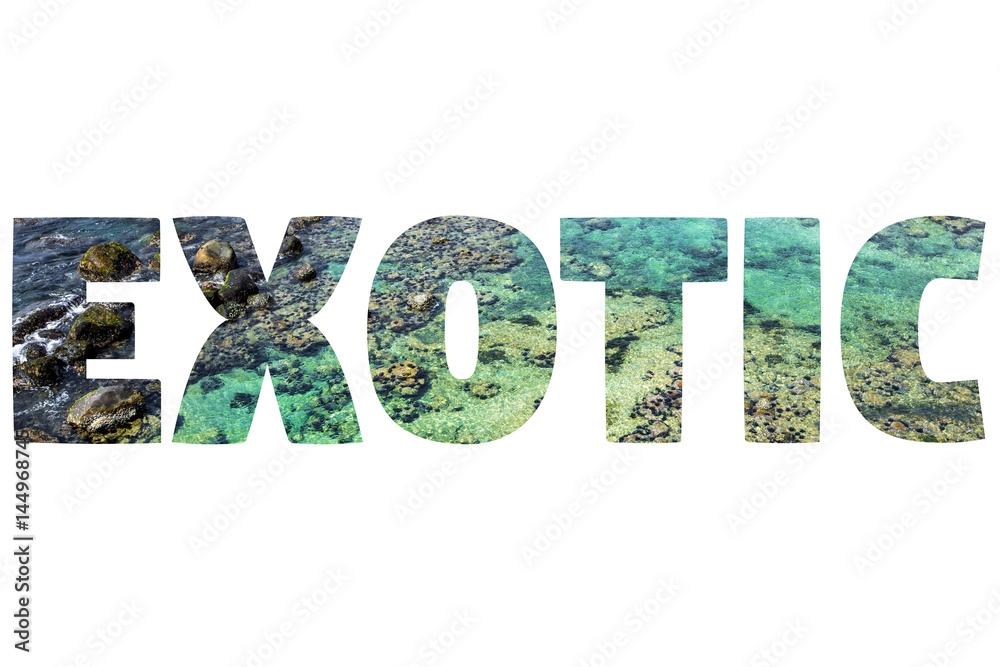 Word EXOTIC over blue sea. Stock Photo | Adobe Stock