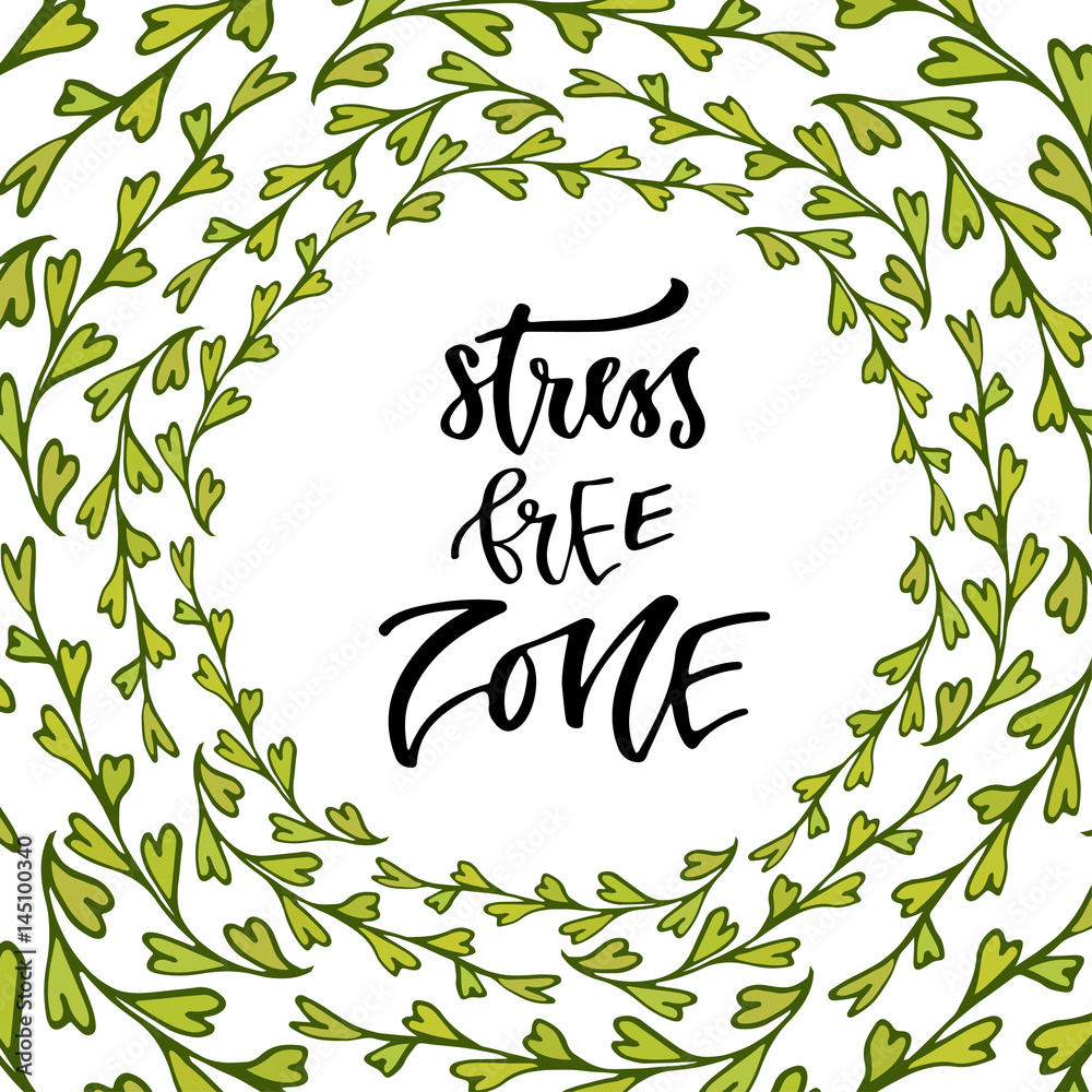 Stress free zone. Hand lettering calligraphy. Inspirational phrase ...