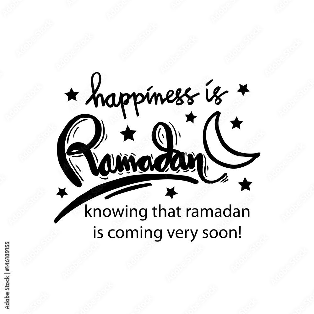 Happiness is Ramadan knowing that ramadan is coming very soon!. Hand ... Happiness is Ramadan knowing that ramadan is coming very soon!. Hand ...