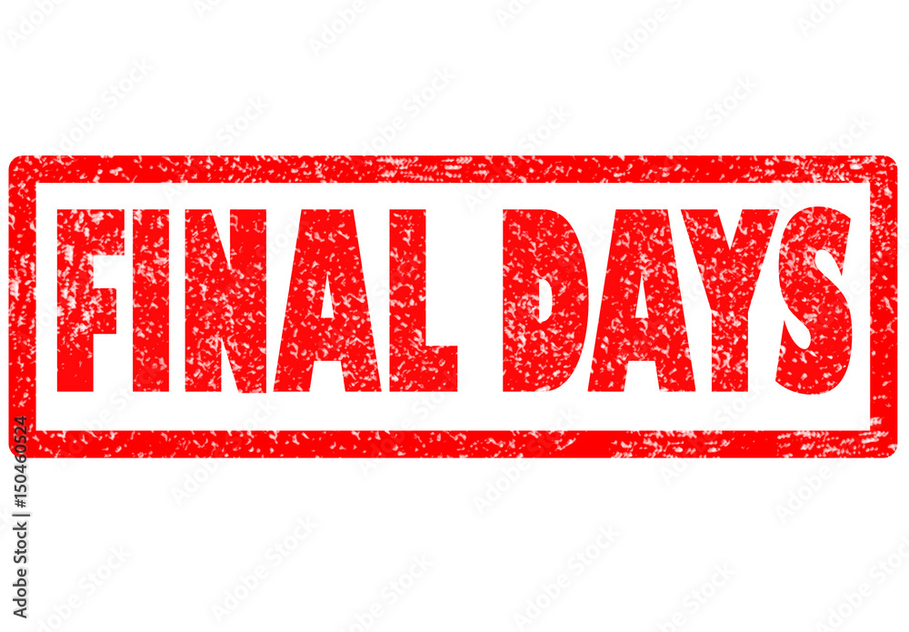 final days stamp on white background. final days stamp sign. Stock ...