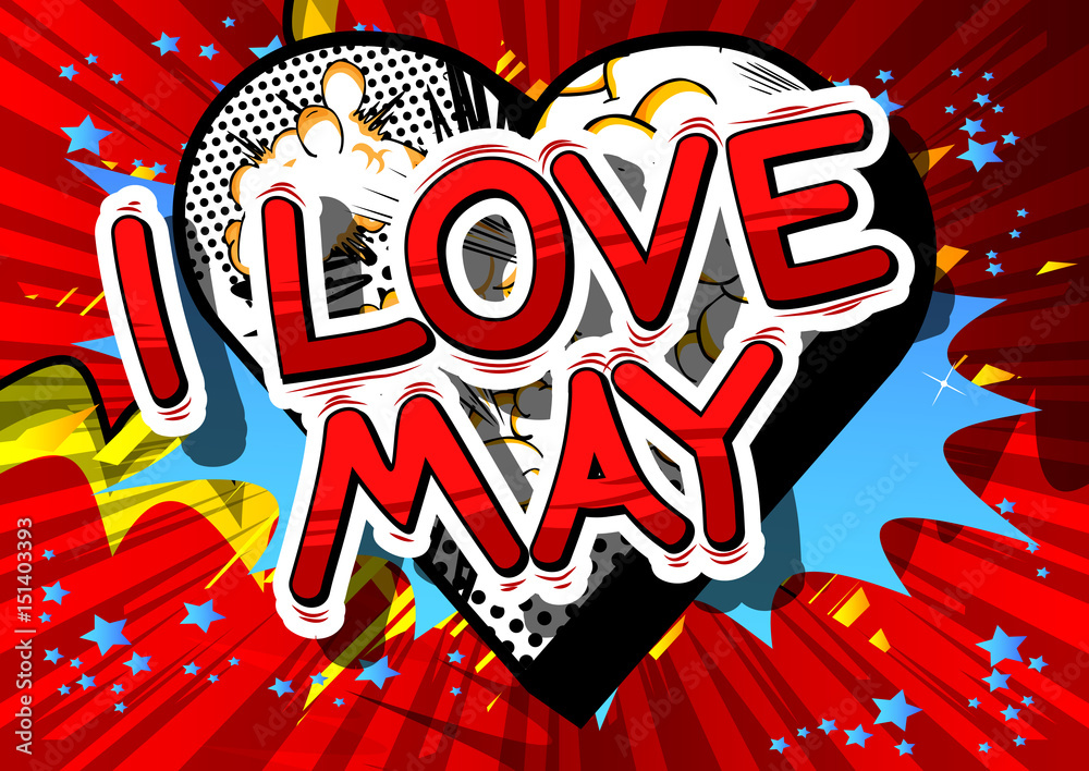 I Love May - Comic book style word on abstract background. Stock ...