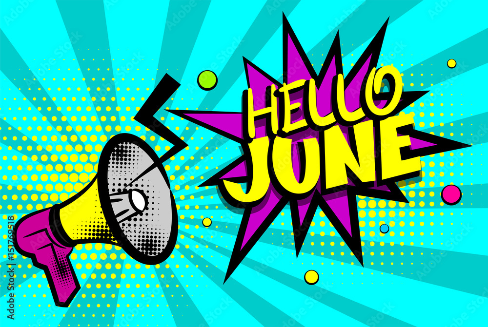 Advertising message megaphone, bullhorn HELLO JUNE. Comics book summer ...