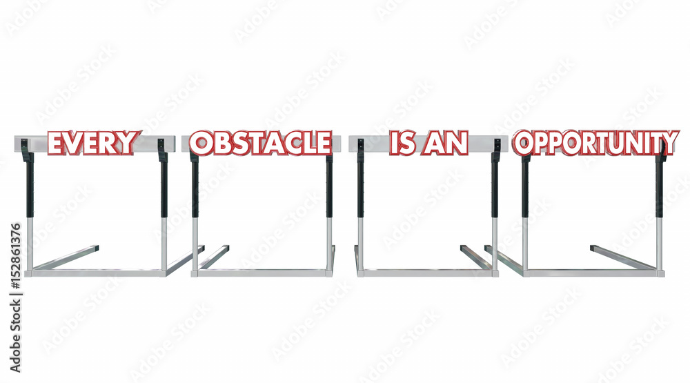 Every Obstacle is an Opportunity Hurdles Challenges Positive Attitude ...
