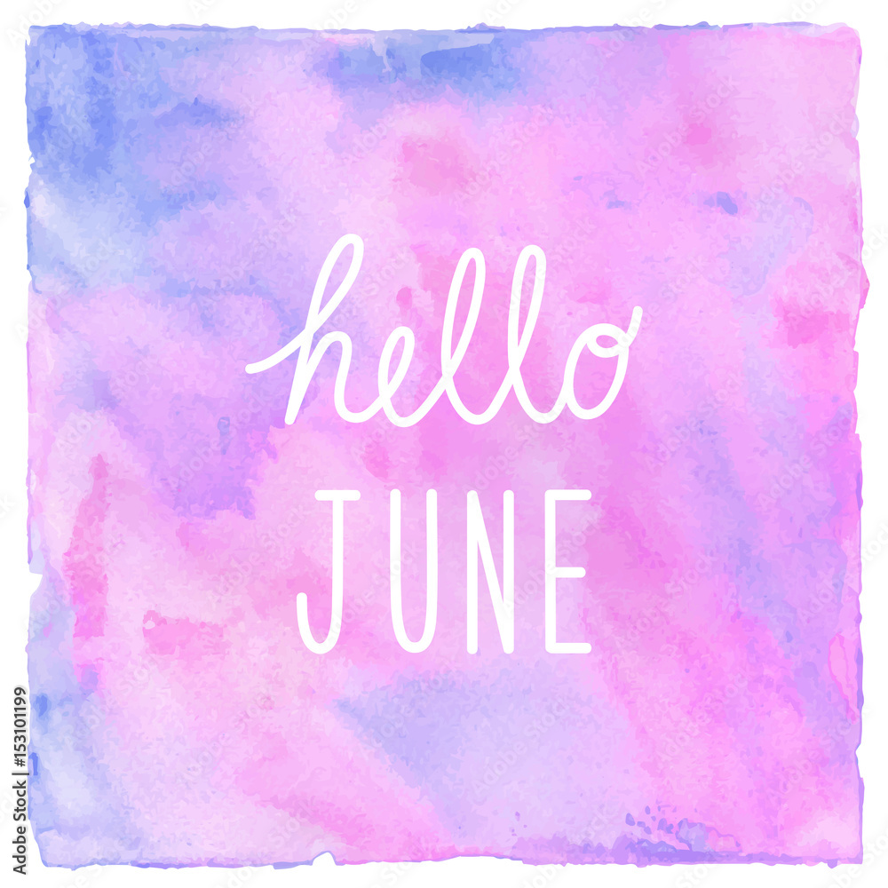 Hello June text on pink blue and violet watercolor background Stock ...