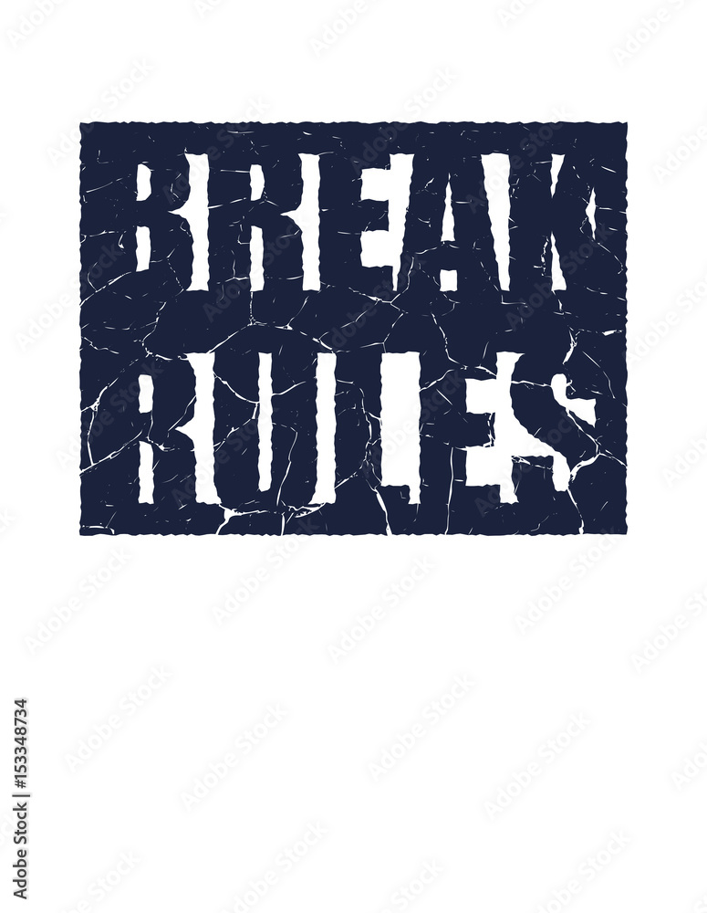 Break the rules. Motivational quote. Isolated on white background ...