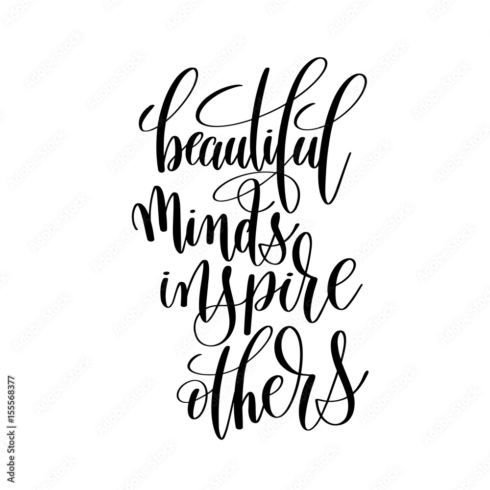 beautiful minds inspire others brush ink hand lettering inscript Stock ...