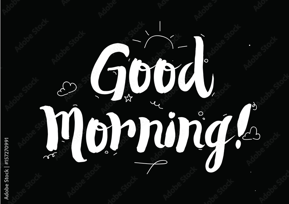 Good morning. Greeting card with modern calligraphy and hand drawn ...