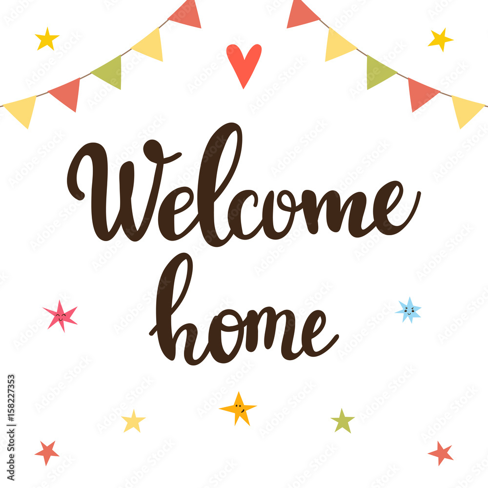 Welcome home. Inspirational quote. Hand drawn lettering. Motivational ...