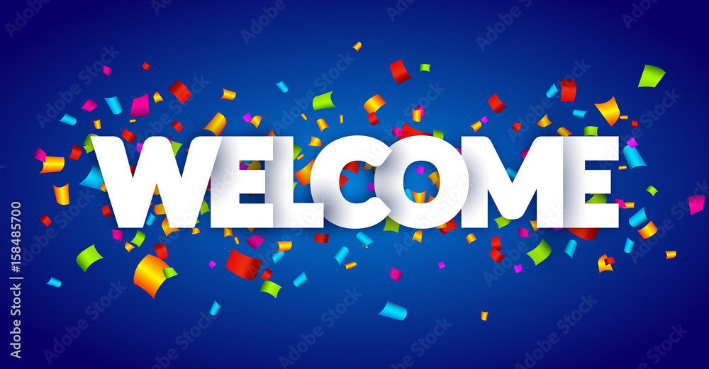 Welcome sign letters with confetti background. Celebration greeting ...
