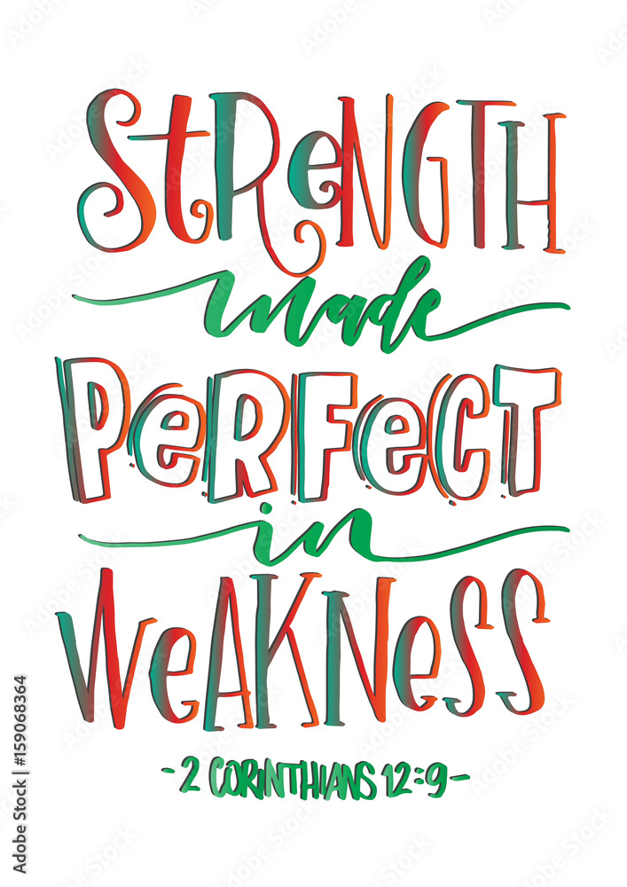 Strength Made Perfect In Weakness on White Background. Bible Verse ...