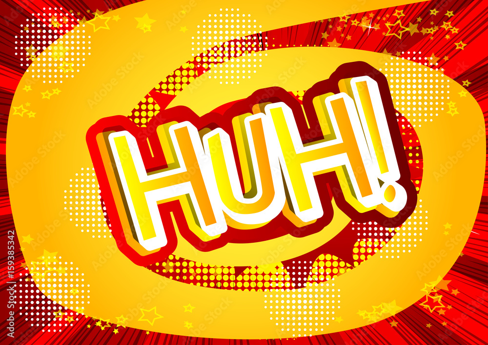Huh! - Vector illustrated comic book style expression. Stock Vector ...