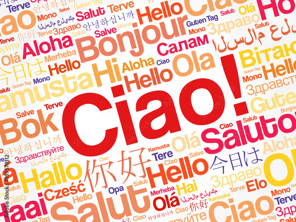 Ciao (Hello Greeting in Italian) word cloud in different languages of ...